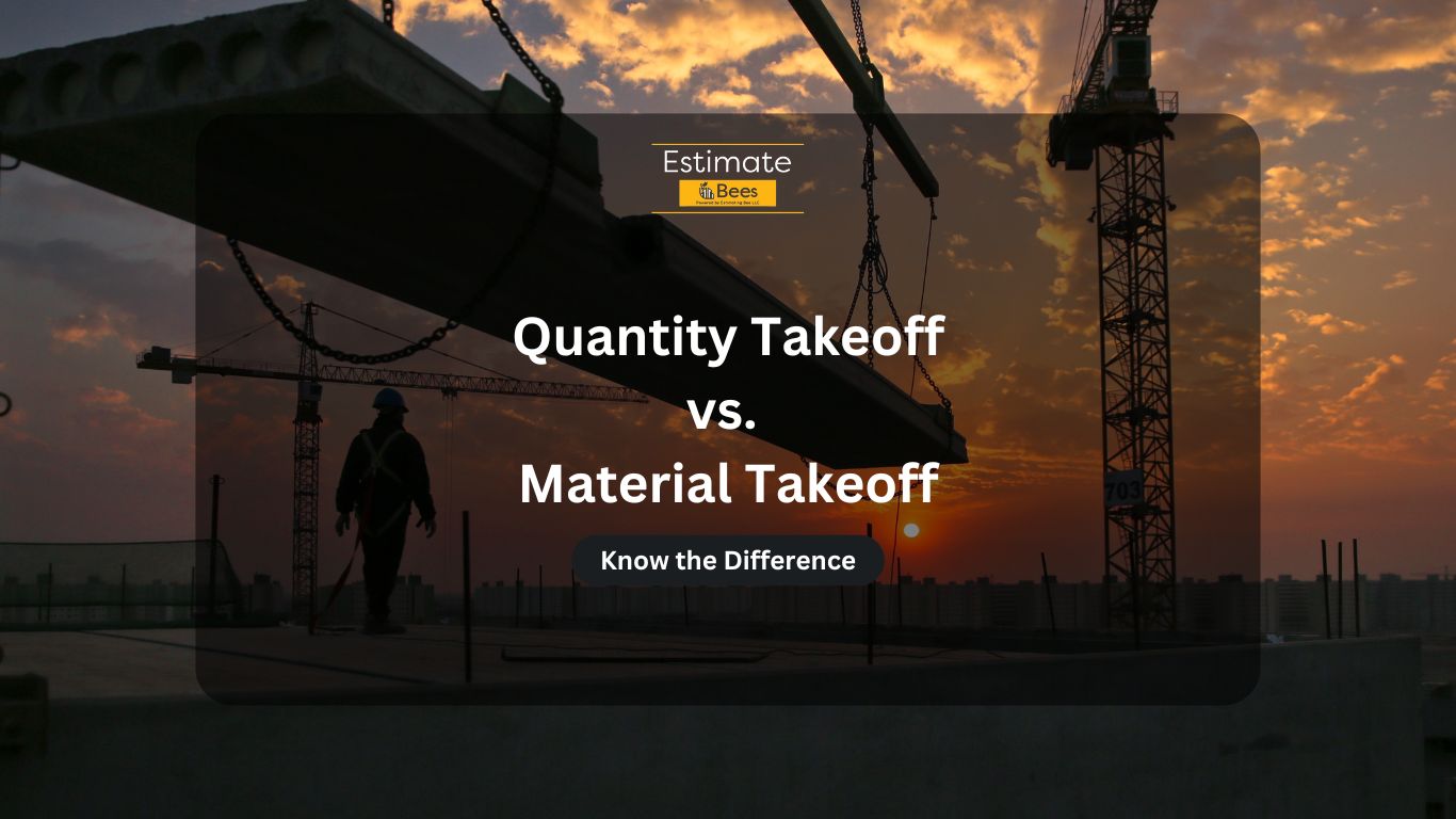 Difference Between Quantity Takeoff and Material Takeoff - Estimate Bee