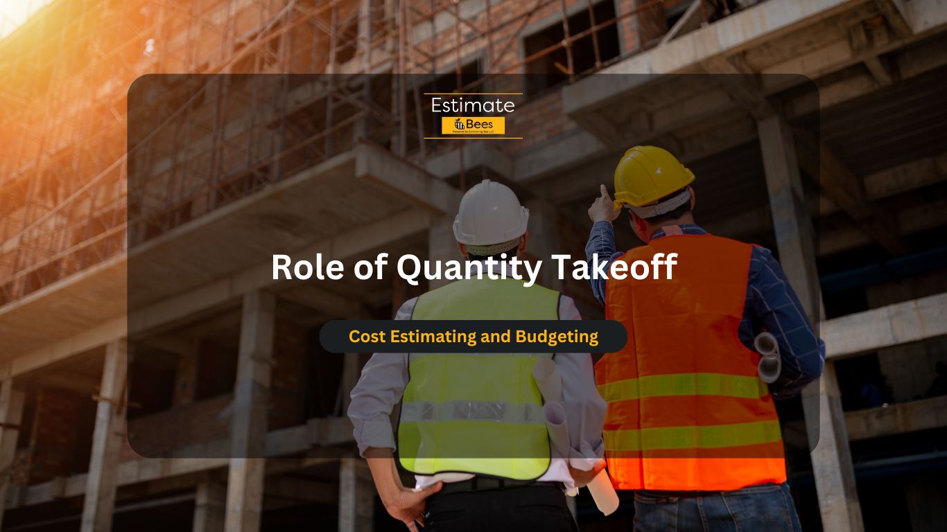 The Role of Quantity Takeoff in Cost Estimating and Budgeting